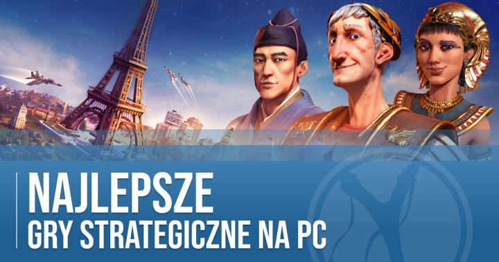 Najlepsze gry strategiczne na PC. Dobre strategie, po które warto ...