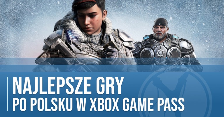 Najlepsze gry po polsku dostępne w Xbox Game Pass