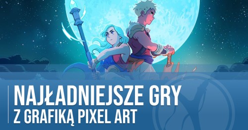 Najładniejsze gry z grafiką pixel art. Nie samym realizmem gracz żyje